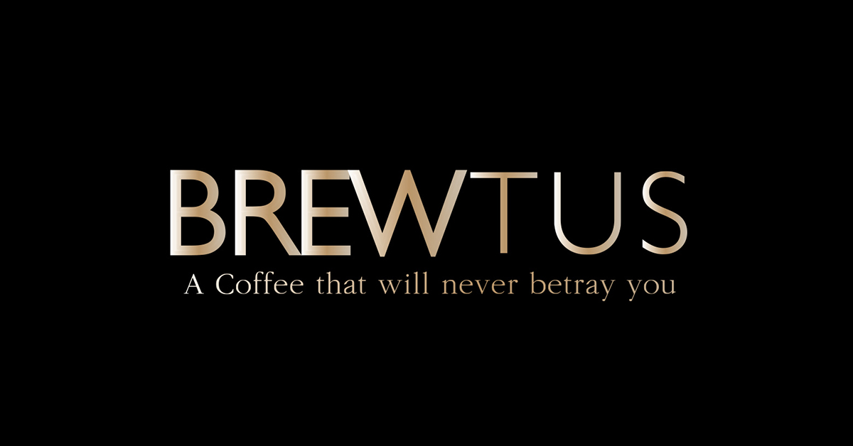 Brewtus Coffee - A Coffee that will never betray you